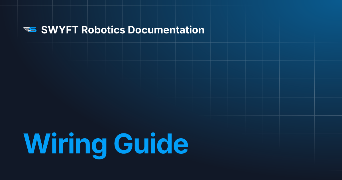 Wiring Guide | SWYFT Robotics Documentation
